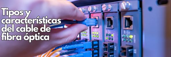 Fibra óptica monomodo vs multimodo: diferencias y usos principales ...